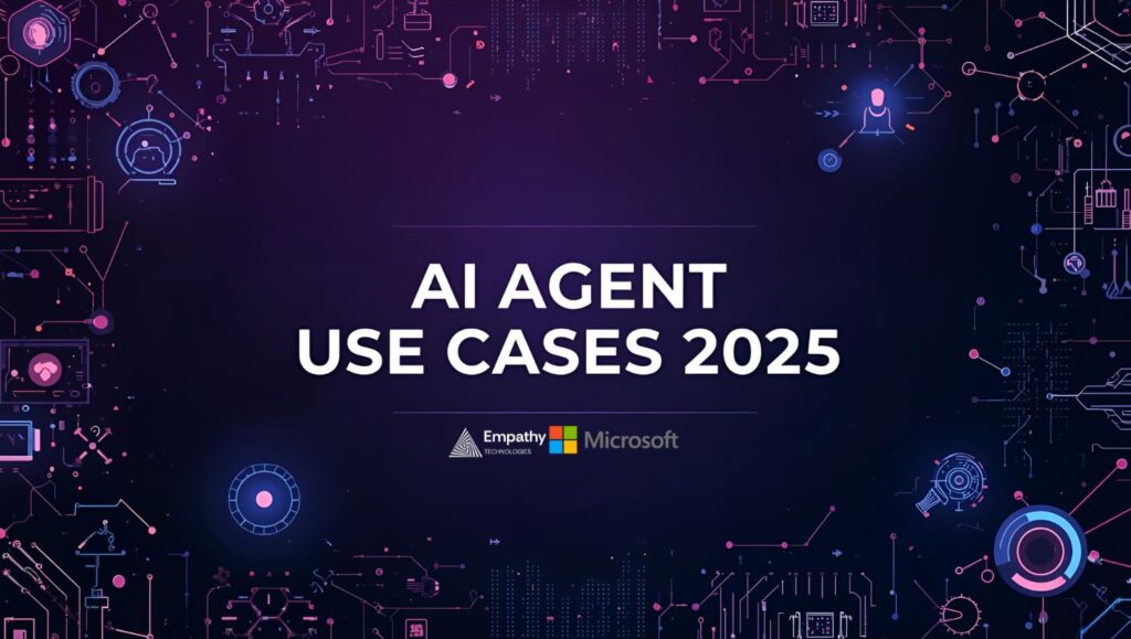 Top 5 AI Agent Use Cases: You Need to Know in 2025 - Empathy Technologies